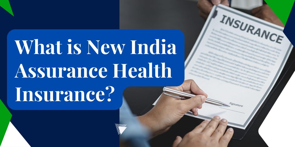 New India Assurance Health Insurance (A Complete Guide)