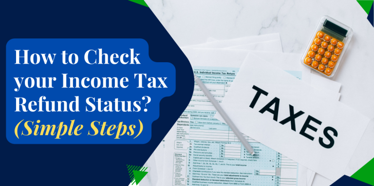 How to Check your income tax refund status? (Simple Steps)